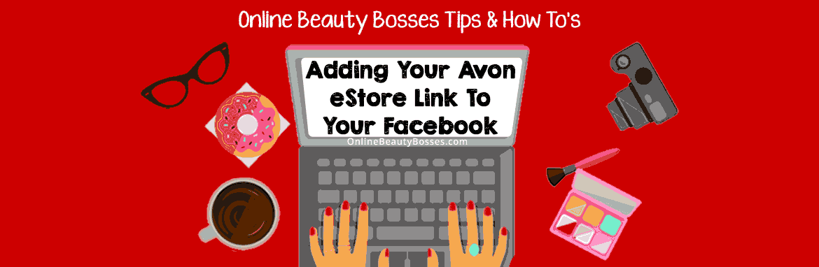 How To Add Your Avon eStore To Facebook - Online Beauty Bosses